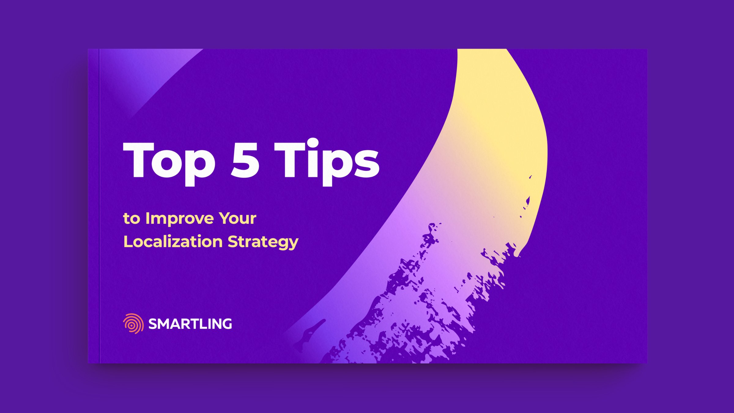 Die 5 wichtigsten Erkenntnisse zur Verbesserung Ihrer Lokalisierungsstrategie - Smartling